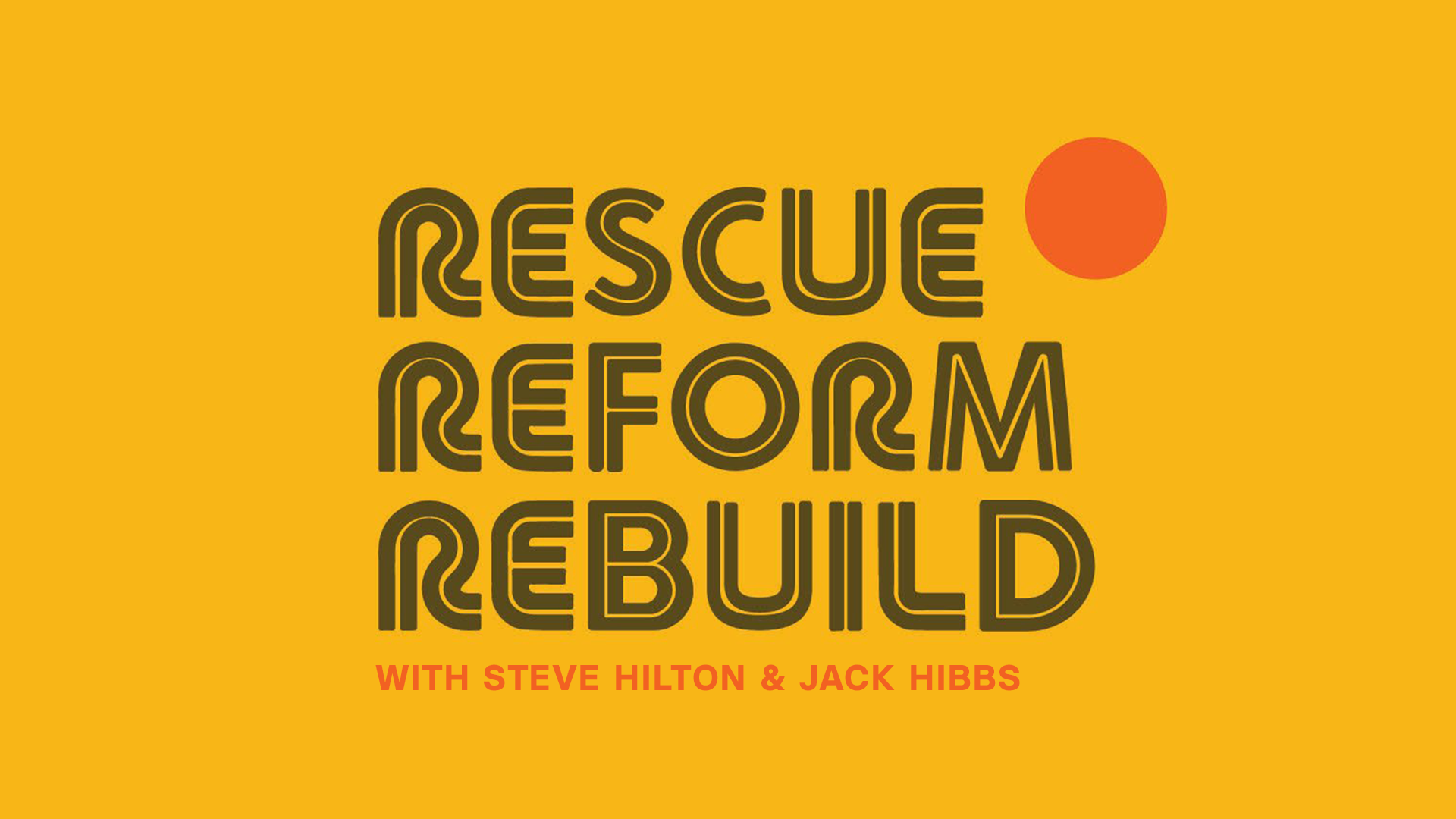 Rescue, Reform, Rebuild with Steve Hilton & Jack Hibbs | The Real Life ...